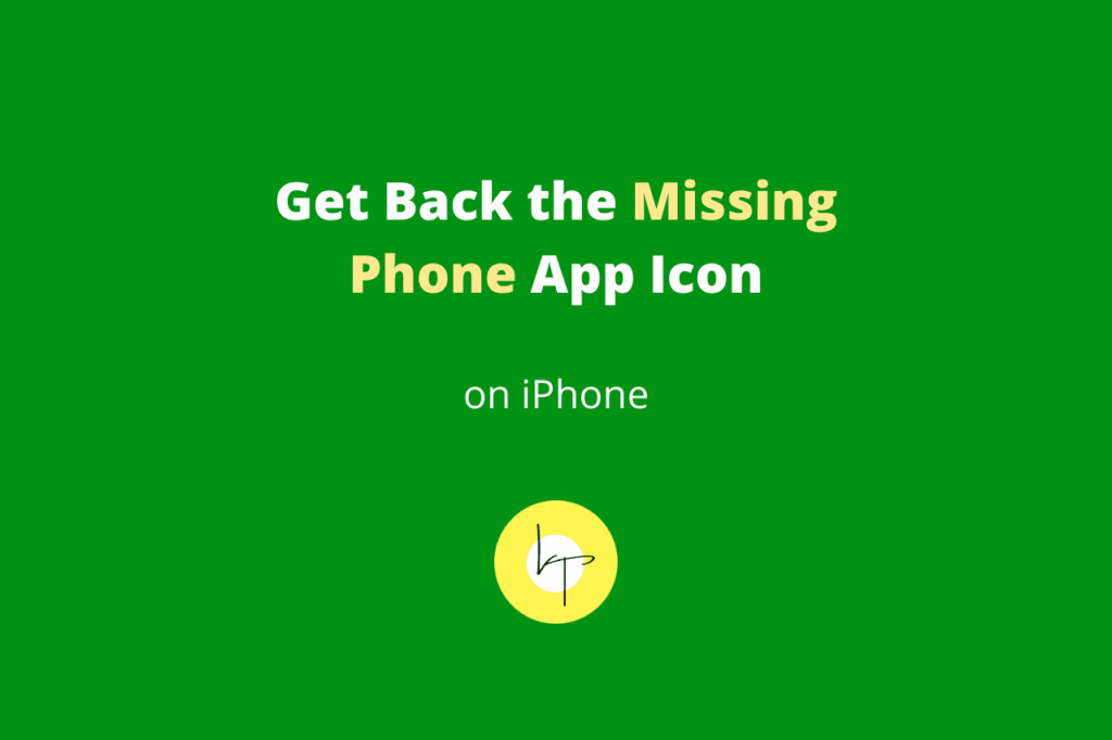 4 Ways to Get Back Missing Phone App Icon on iPhone (2022)